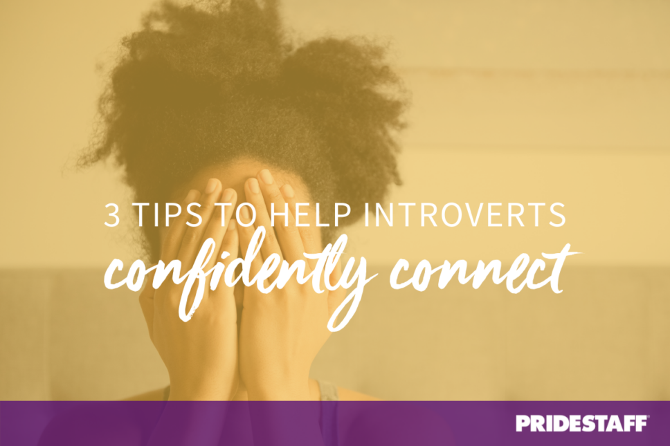 Networking for Introverts: 3 Tips to Help Connect with Confidence