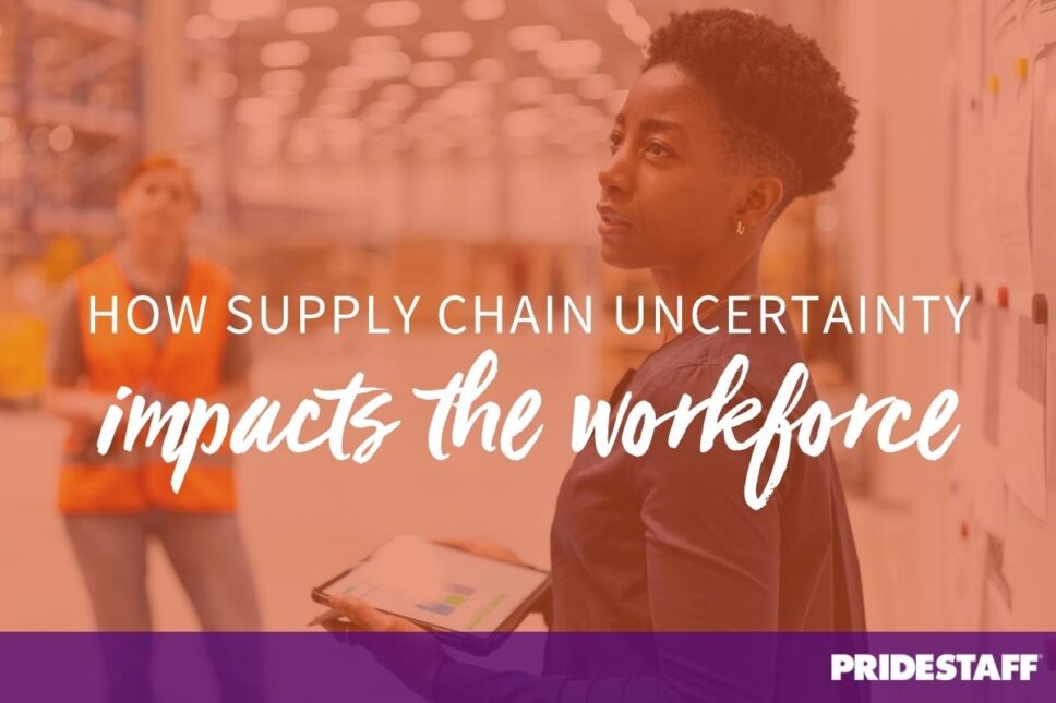 How Uncertainty in the Supply Chain Impacts Your Workforce - PrideStaff