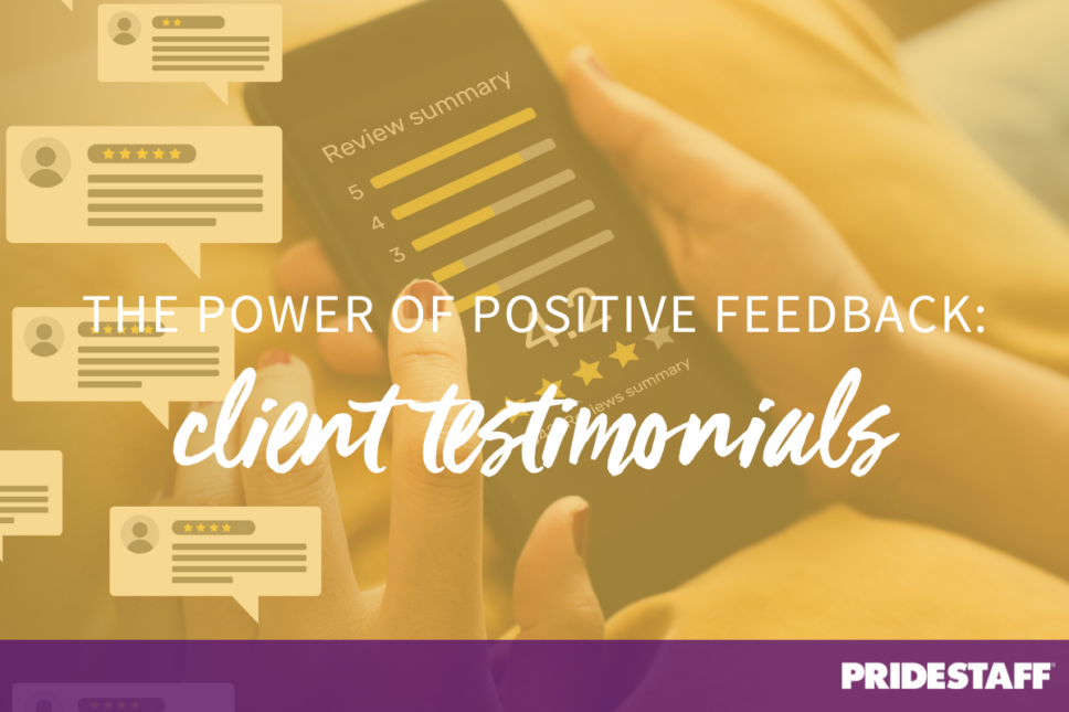 We Hear You! The Power of Positive Feedback - PrideStaff